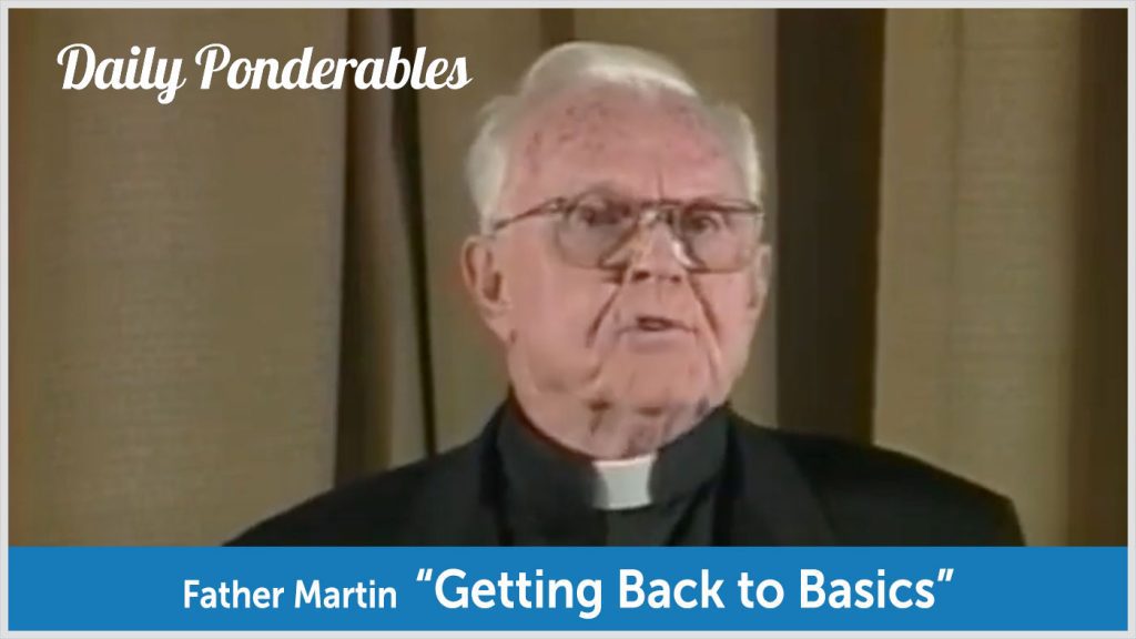 Father Martin Videos - Daily Ponderables