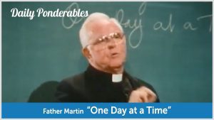 Father Martin Videos - Daily Ponderables